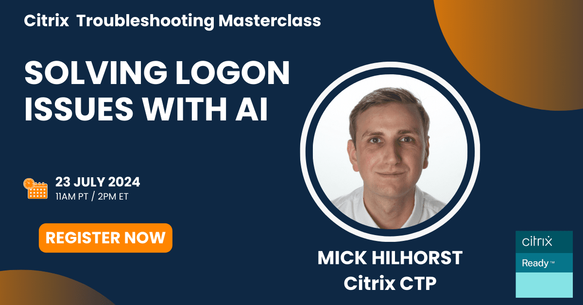Citrix Troubleshooting Masterclass Series